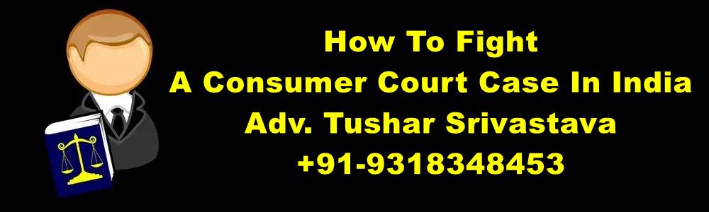 How To Fight A Consumer Court Case In India