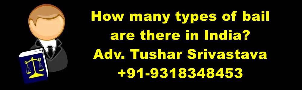 How many types of bail are there in India?